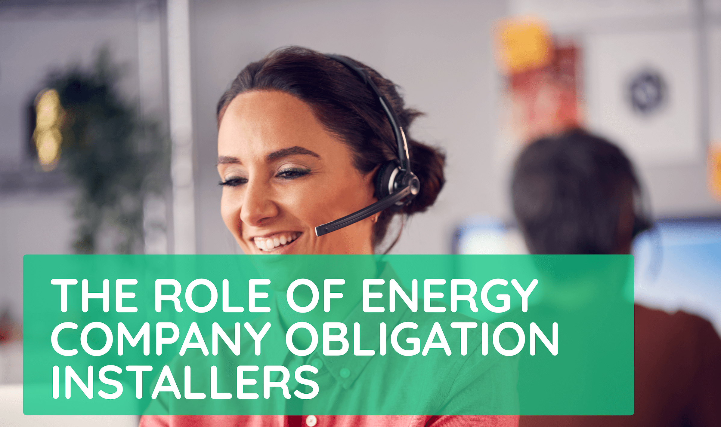The Role of Energy Company Obligation Installers in the ECO Scheme: How ...